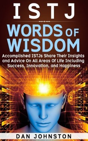ISTJ Words Of Wisdom: Accomplished ISTJs Share Their Insights and ...