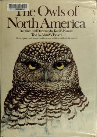 The Owls of North America (North of Mexico): All the Species and ...