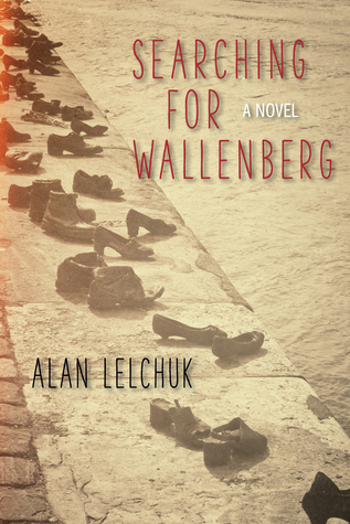 Searching for Wallenberg by Alan Lelchuk | Goodreads