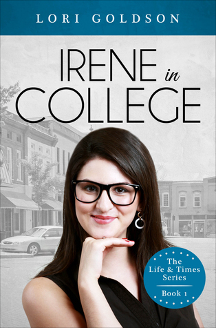Irene In College (The Life & Times Series, #1) by Lori N Jones | Goodreads