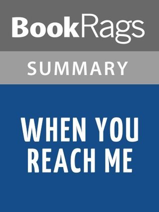 Summary & Study Guide When You Reach Me by Rebecca Stead by BookRags ...