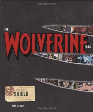 The Wolverine Files by Mike W. Barr | Goodreads