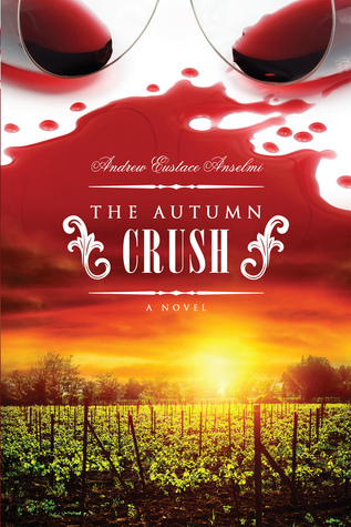 The Autumn Crush by Andrew Eustace Anselmi | Goodreads