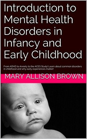 Introduction to Mental Health Disorders in Infancy and Early Childhood ...