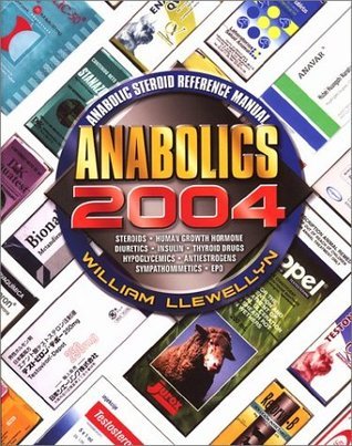 Anabolics 2004 by William Llewellyn | Goodreads