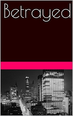 Betrayed by Nicola Johnson | Goodreads