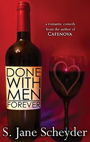 Done with Men Forever (Clairmont Series, #2) by S. Jane Scheyder ...