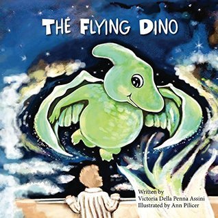 The Flying Dino by Victoria Della Penna - Assini | Goodreads