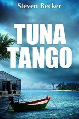 Tuna Tango (Will Service Eco Thrillers #2) by Steven Becker | Goodreads