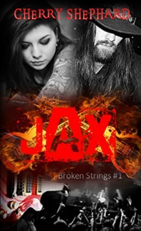 Jax (Broken Strings Book 1) by Cherry Shephard | Goodreads