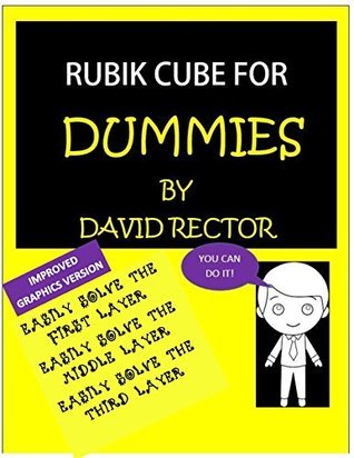 Rubik Cube for Dummies: Solving Rubik Cube; Rubik Cube; David Rector by ...