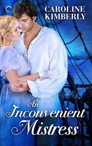 An Inconvenient Mistress by Caroline Kimberly | Goodreads
