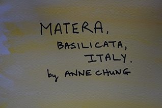 Matera, Basilicata, Italy by Anne Chung | Goodreads