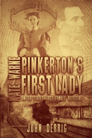 Pinkerton's First Lady: Kate Warne - United States First Female ...