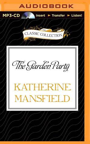 The Garden Party by Katherine Mansfield | Goodreads