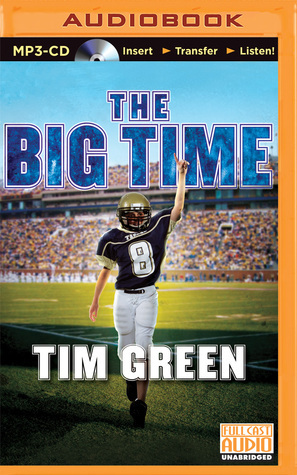 The Big Time by Tim Green | Goodreads