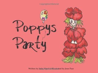 Poppy's Party by Julie Ward | Goodreads