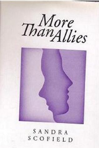 More Than Allies: A Novel by Sandra Scofield | Goodreads