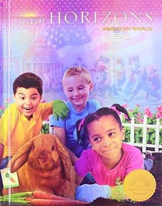Harcourt Horizons: Student Edition Grade 1 About My World 2005 by ...
