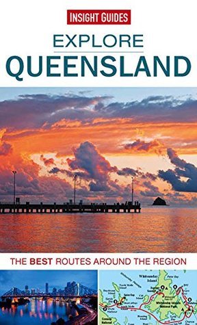 Insight Guides: Explore Queensland by Insight Guides | Goodreads