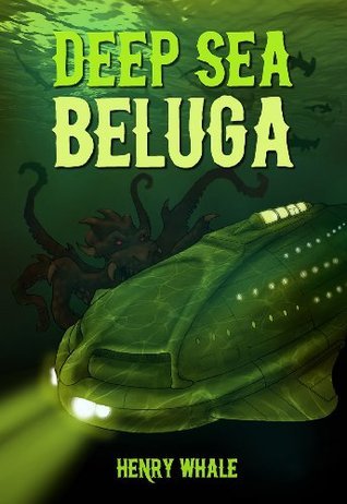 Deep Sea Beluga (Beluga, Elements Book 1) by Henry Whale | Goodreads
