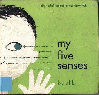 My 5 Senses by Aliki | Goodreads