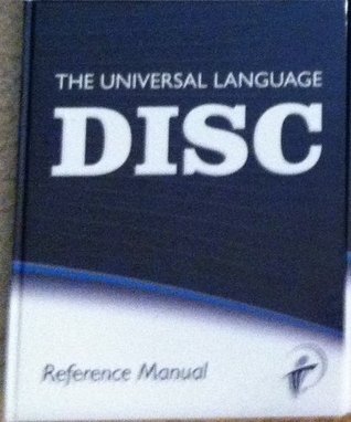 The Universal Language DISC Reference Manual by Bill J. Bonnstetter ...