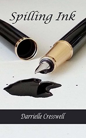 Spilling Ink by Darrielle Cresswell | Goodreads
