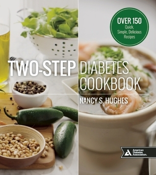 Two-Step Diabetes Cookbook: Over 150 Quick, Simple, Delicious Recipes ...