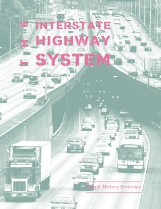 The Interstate Highway System (Simple History) by J. Gerlach | Goodreads