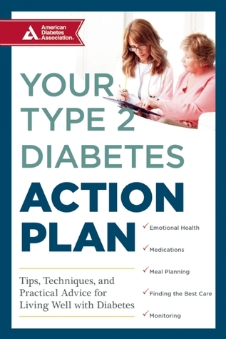 Your Type 2 Diabetes Action Plan: Tips, Techniques, and Practical ...