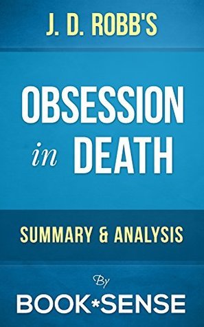 Obsession in Death: by J. D. Robb | Summary & Analysis by Book*Sense ...
