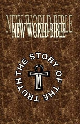 New World Bible The Story of the Truth (2nd edition) by Brandon Levon ...