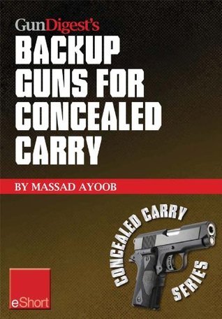 Gun Digest’s Backup Guns for Concealed Carry eShort: Get the best ...