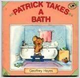 Patrick Takes a Bath (Patrick Bear Books) by Geoffrey Hayes | Goodreads