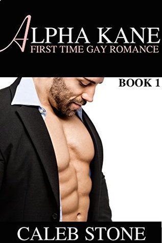 Alpha Kane: Book 1 by Caleb Stone | Goodreads
