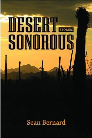 Desert Sonorous by Sean Bernard | Goodreads