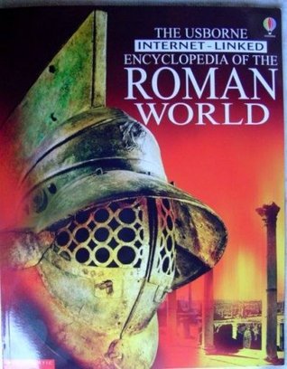 The Usborne Encyclopedia of The Roman World by Fiona Chandler | Goodreads