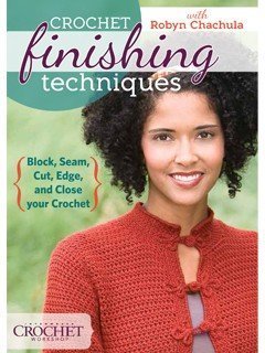 Crochet Finishing Techniques by Robyn Chachula | Goodreads
