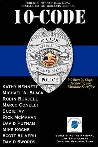 10-Code: Written by Cops, Honoring the Ultimate Sacrifice by Kathy ...