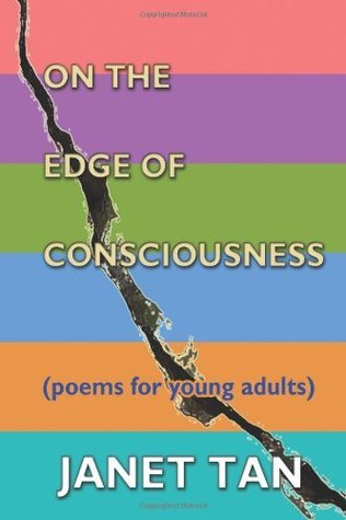 On the Edge of Consciousness: Poetry for young adults by Janet Tan ...