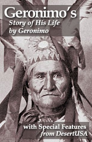Geronimo's Story of His Life (Annotated) by Jay Sharp | Goodreads