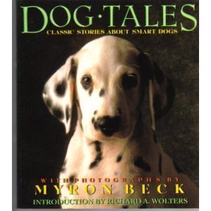Dog Tales: Classic Stories About Smart Dogs by Myron Beck | Goodreads