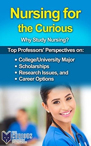 Nursing for the Curious: Why Study Nursing? by Kishor Vaidya | Goodreads