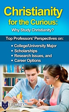 Christianity for the Curious High School & College Students: Why Study ...