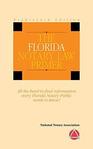 2014 The Florida Notary Law Primer by National Notary Association ...