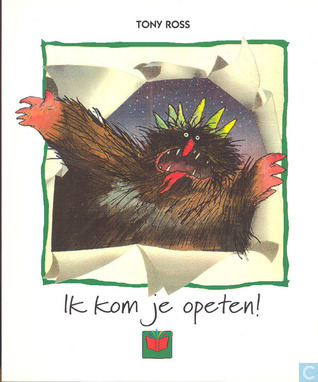 Ik kom je opeten! by Tony Ross | Goodreads
