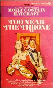 Too Near the Throne by Molly Costain Haycraft | Goodreads