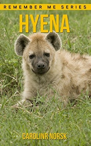Hyena: Amazing Photos & Fun Facts Book About Hyena For Kids by Caroline ...