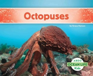 Octopuses (Ocean Life) by Grace Hansen | Goodreads